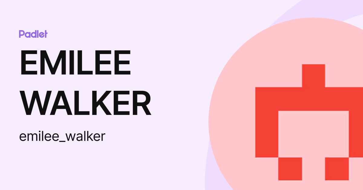 EMILEE WALKER (emilee_walker) profile | Padlet