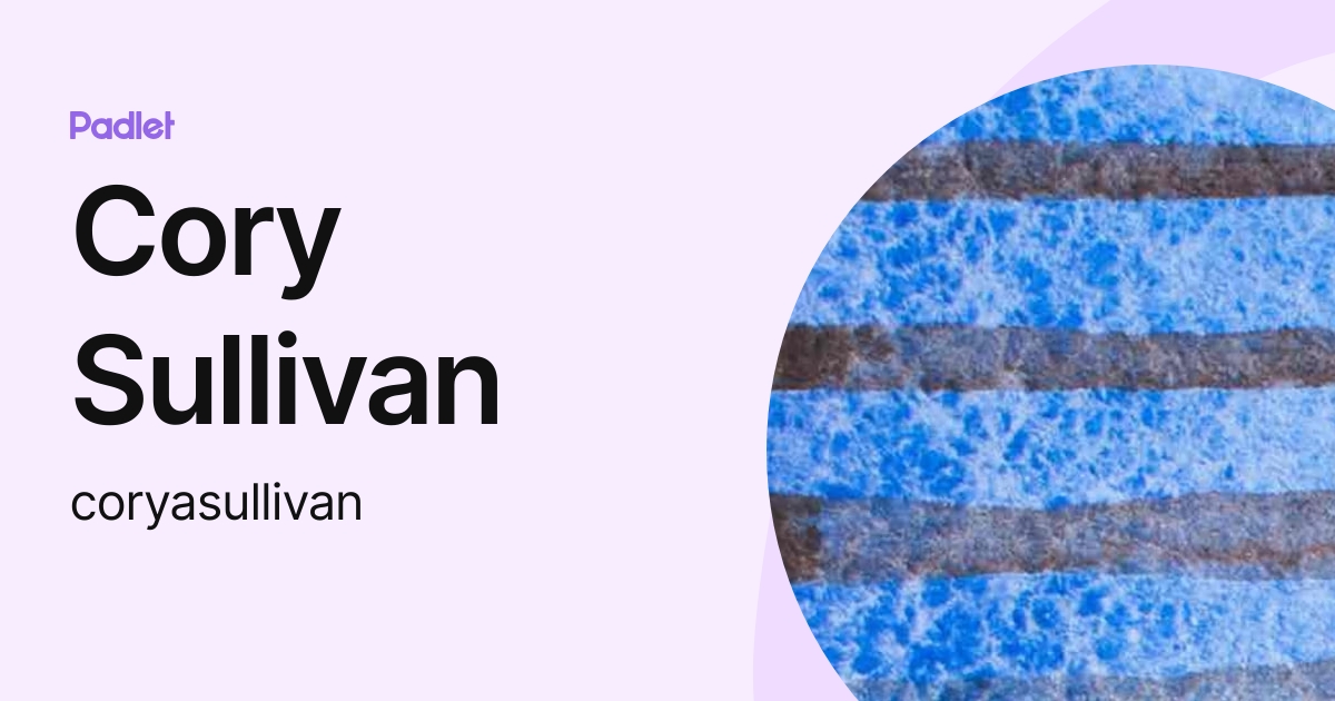 Cory Sullivan (coryasullivan) profile | Padlet