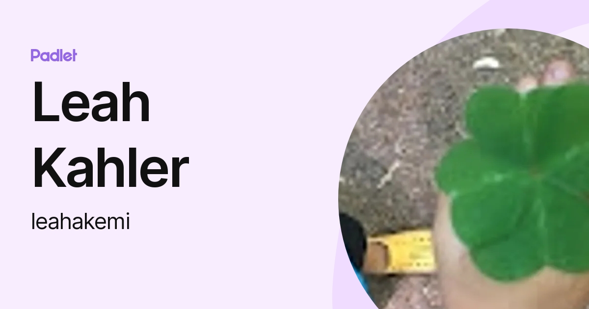 Leah Kahler (leahakemi) profile | Padlet