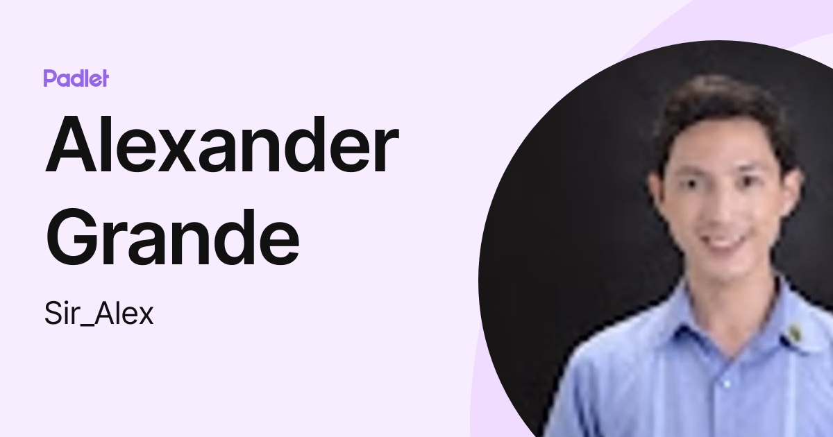 Alexander Grande (Sir_Alex) profile | Padlet