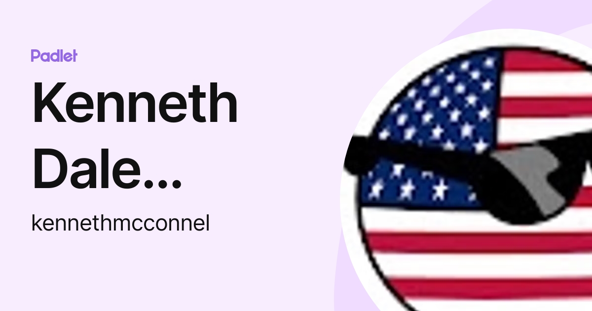Kenneth Dale McConnel (kennethmcconnel) profile | Padlet