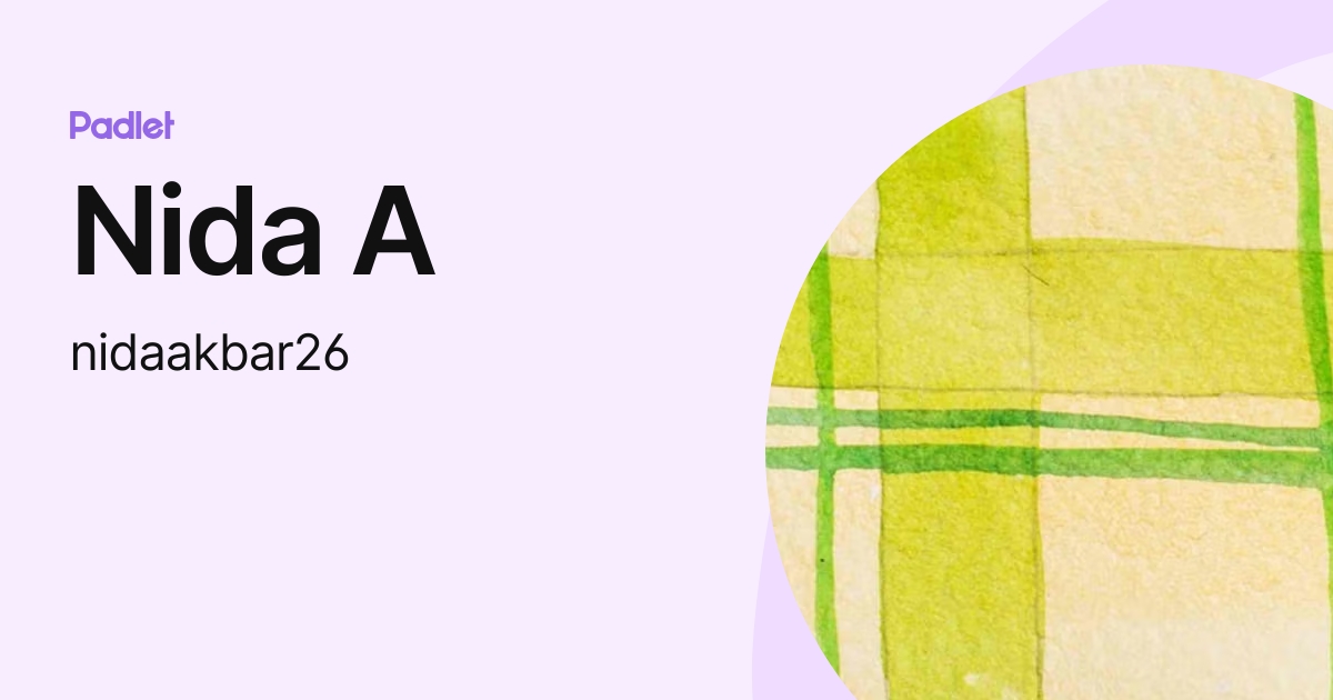 Nida A (nidaakbar26) profile | Padlet