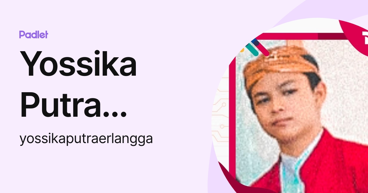 Yossika Putra Erlangga_X TKJ 1_27 (yossikaputraerlangga) profile | Padlet