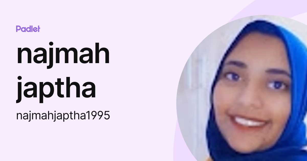 najmah japtha (najmahjaptha1995) profile | Padlet