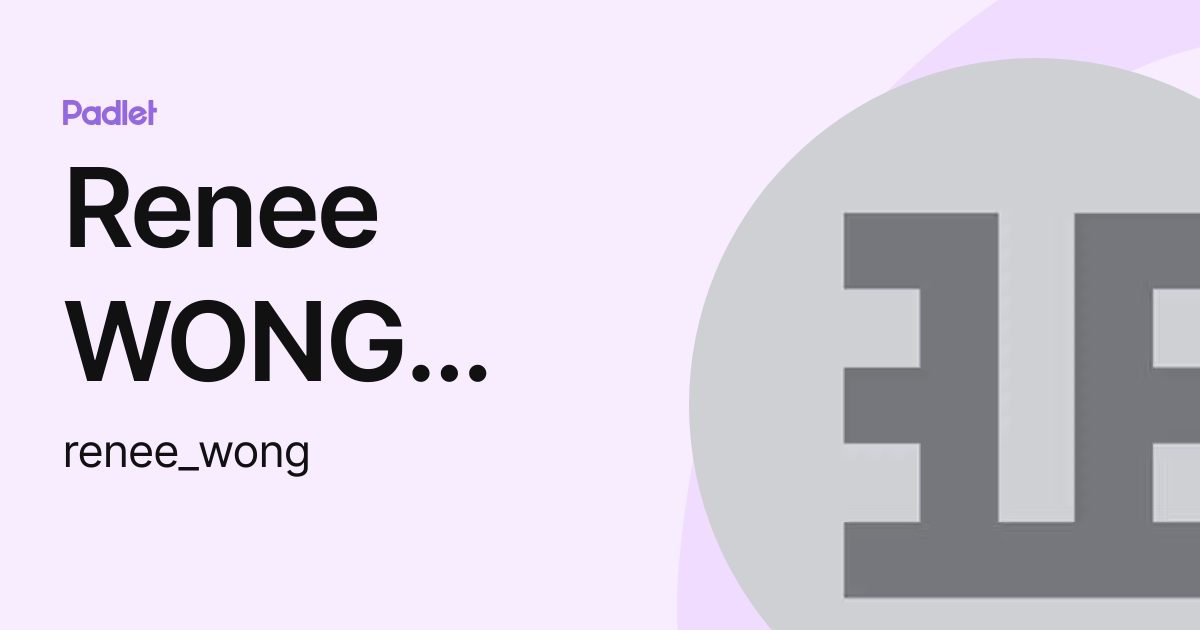 Renee WONG [08N] (renee_wong) profile | Padlet