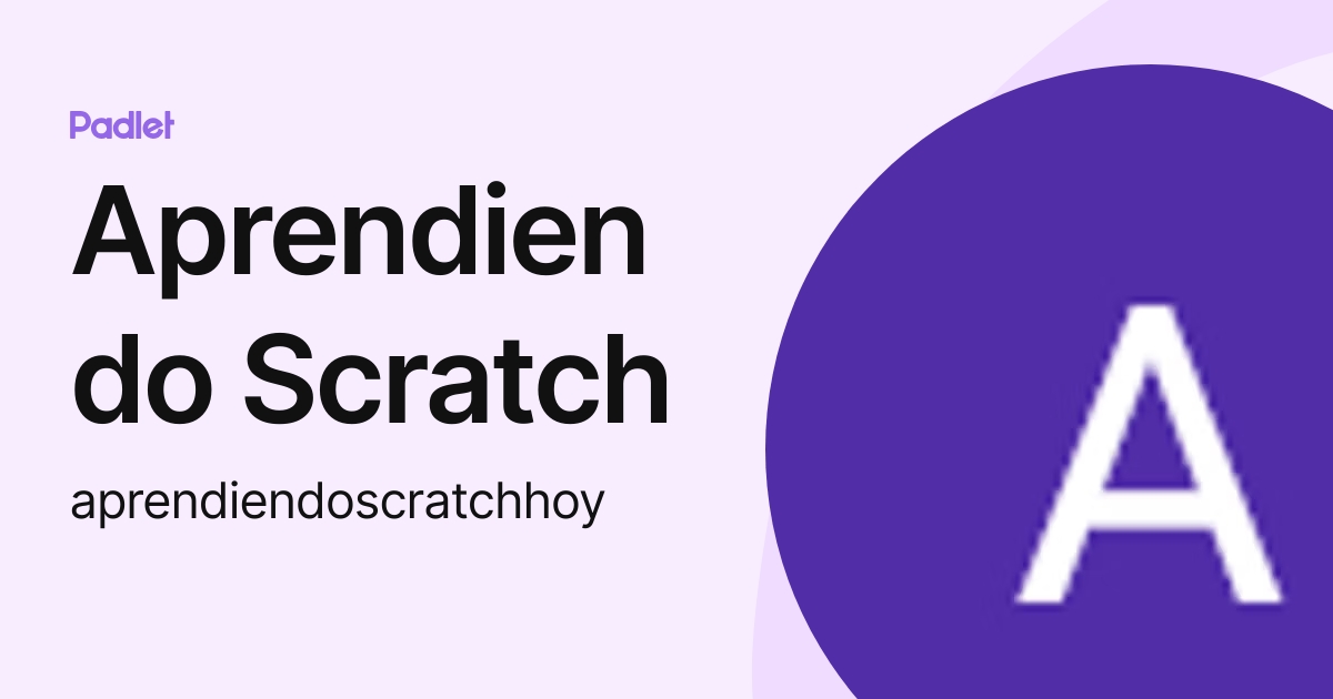 Aprendiendo Scratch (aprendiendoscratchhoy) profile | Padlet