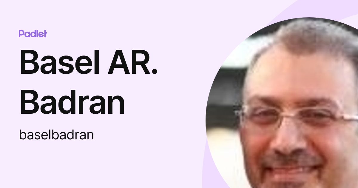 Basel AR. Badran (baselbadran) profile | Padlet