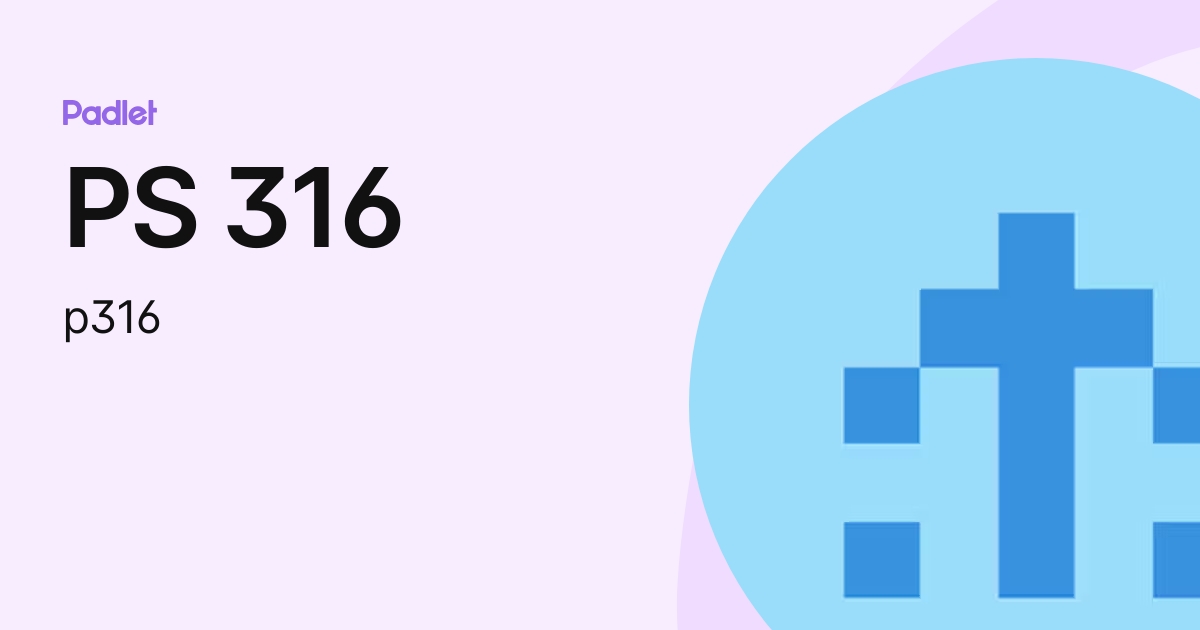 PS 316 (p316) profile | Padlet