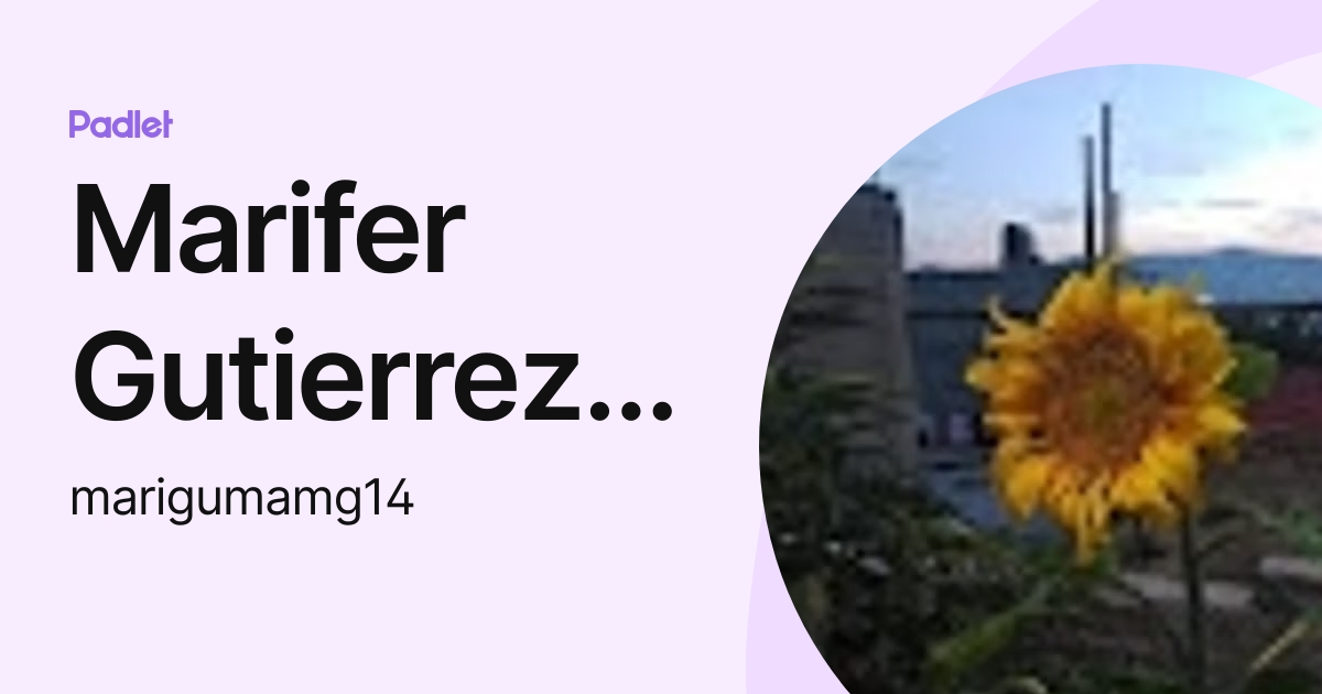 Marifer Gutierrez Martinez (marigumamg14) profile | Padlet
