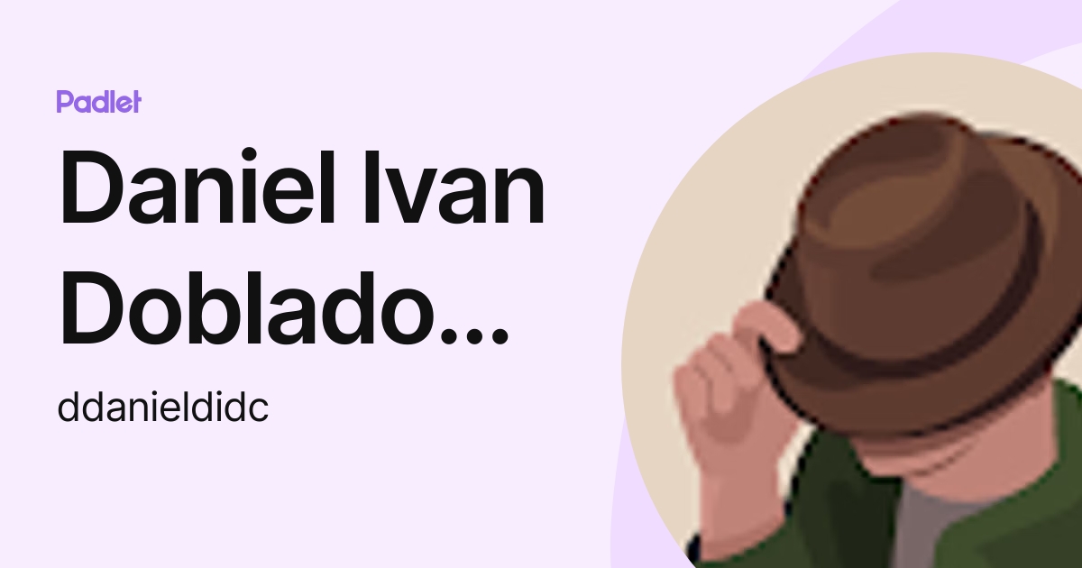 Daniel Ivan Doblado Calix (ddanieldidc) profile | Padlet
