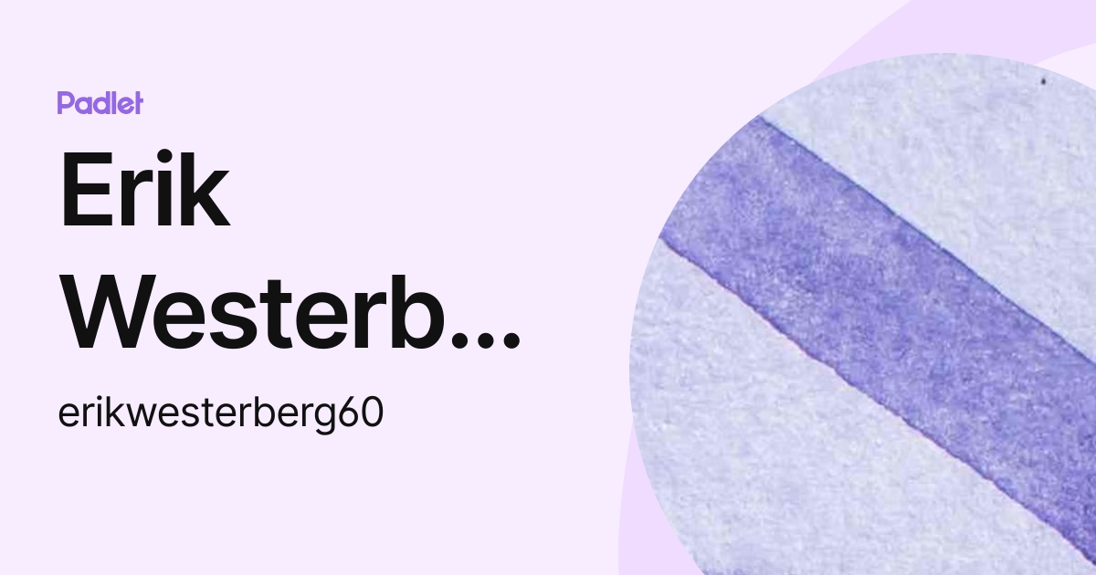 Erik Westerberg Erikwesterberg60 Profile Padlet