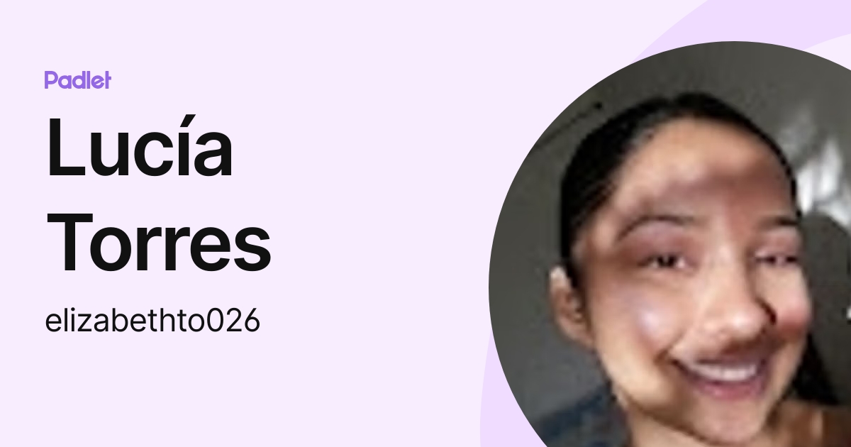 Lucía Torres (elizabethto026) perfil | Padlet