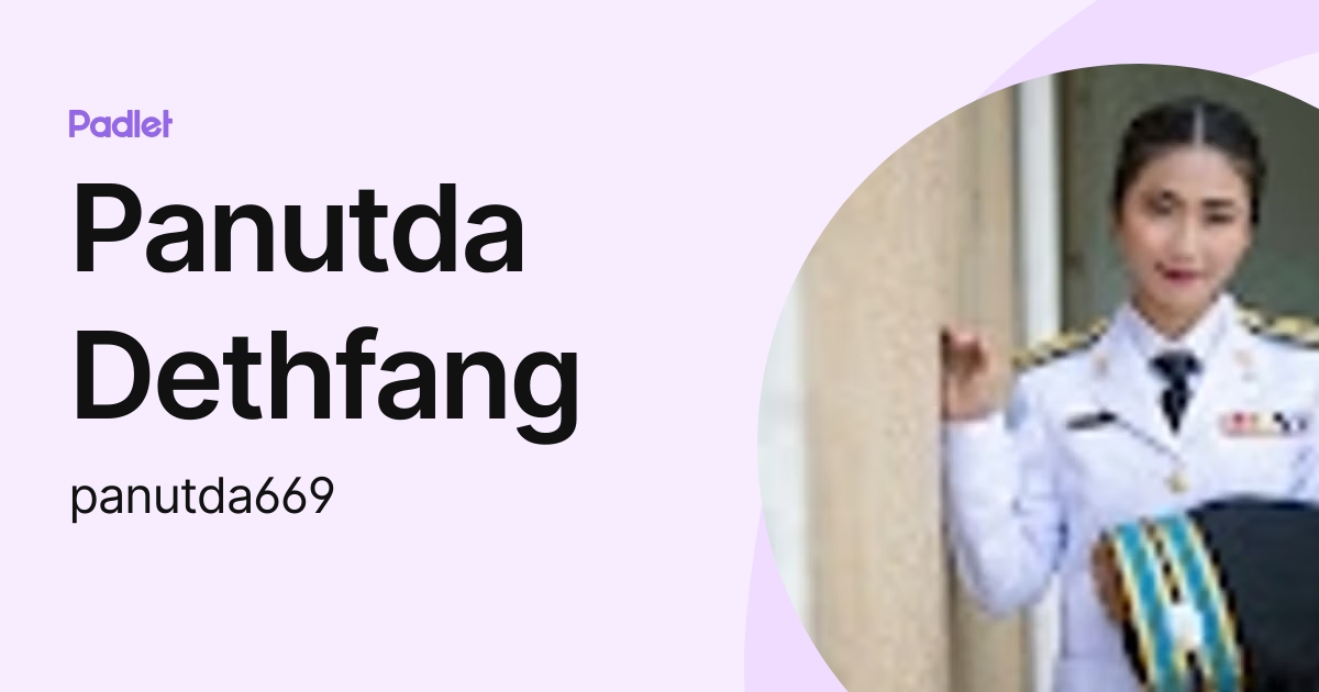 Panutda Dethfang (panutda669) profile | Padlet