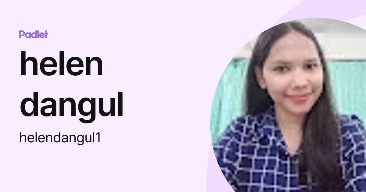 helen dangul (helendangul1) profile | Padlet