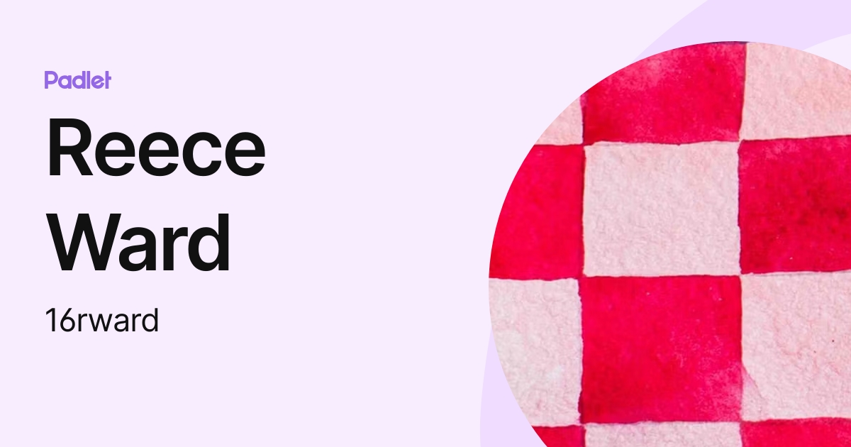 Reece Ward (16rward) profile | Padlet