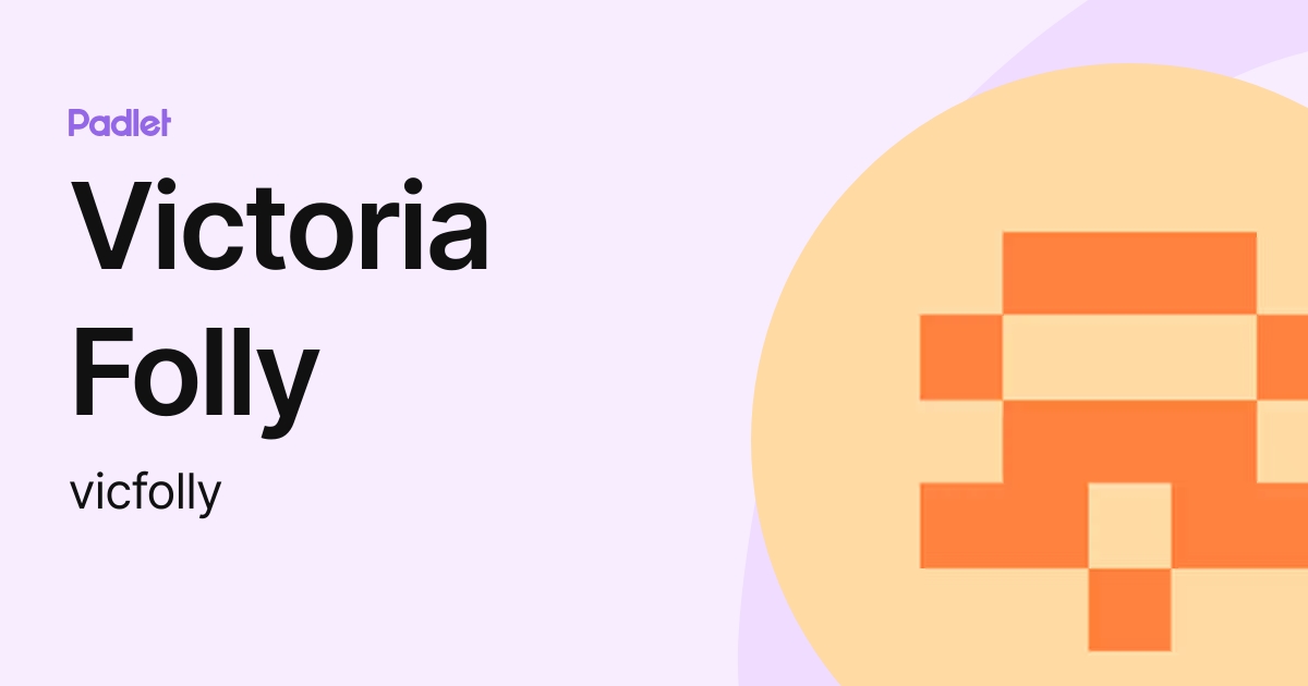 Victoria Folly (vicfolly) profile | Padlet