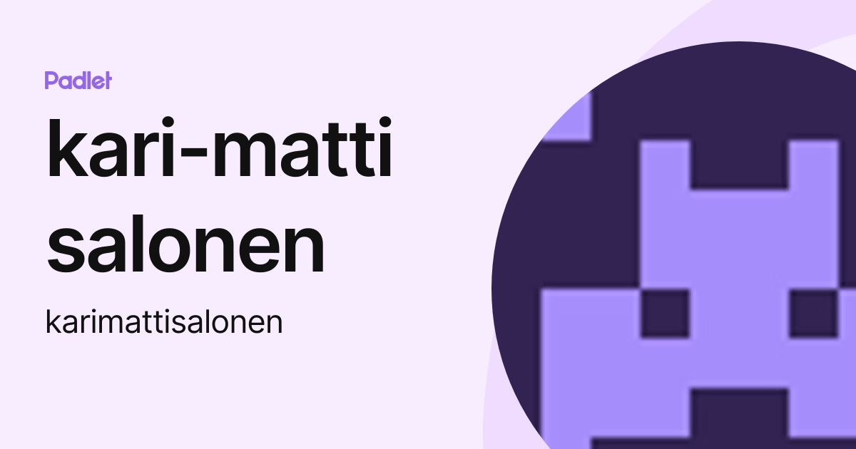kari-matti salonen (karimattisalonen) profile | Padlet