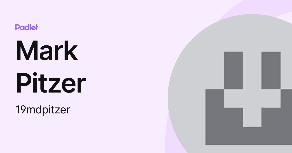 Mark Pitzer (19mdpitzer) profile | Padlet