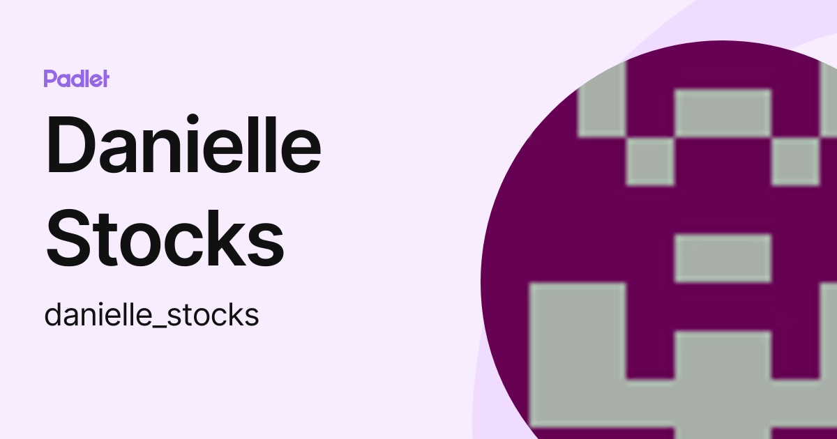 Danielle Stocks (danielle_stocks) profile | Padlet