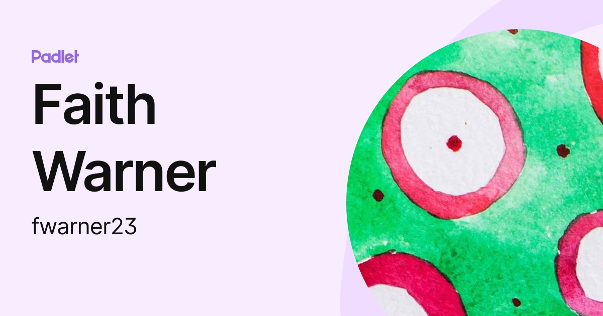 Faith Warner (fwarner23) profile | Padlet