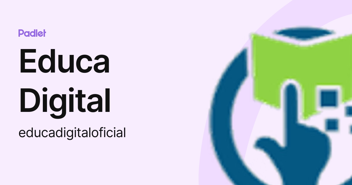 Educa Digital (educadigitaloficial) profile | Padlet
