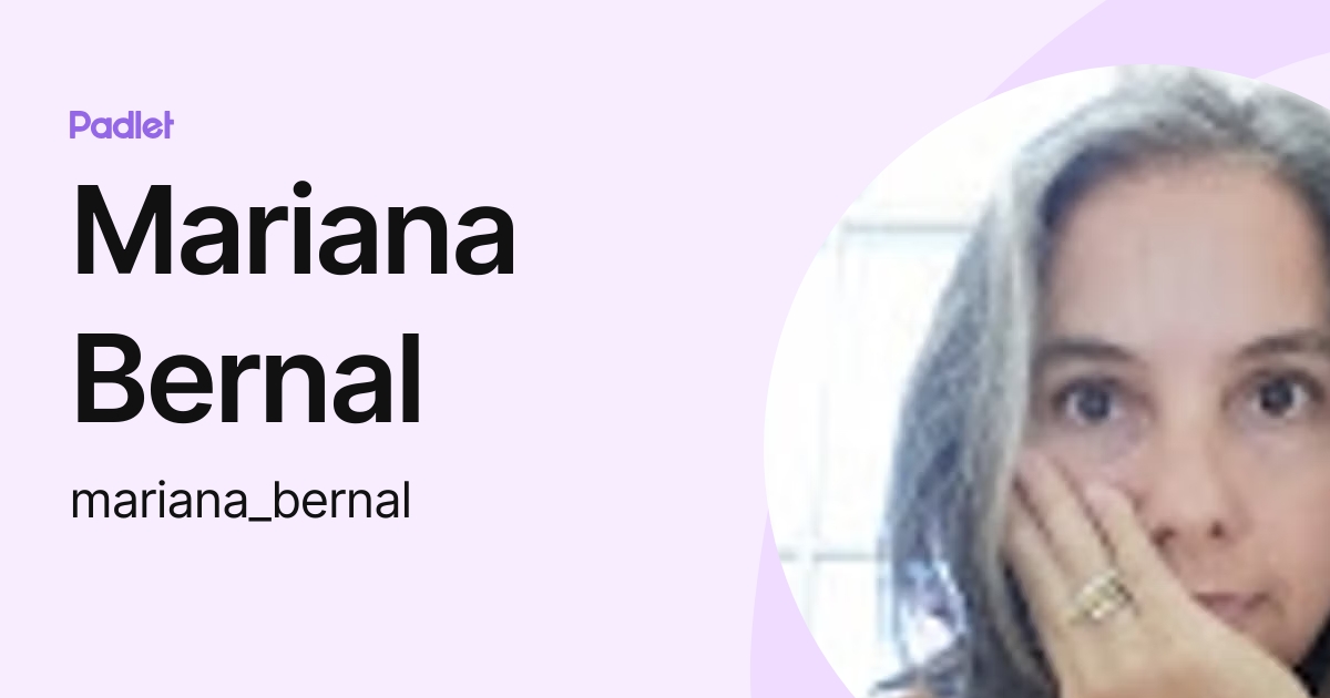 Mariana Bernal (mariana_bernal) profile | Padlet