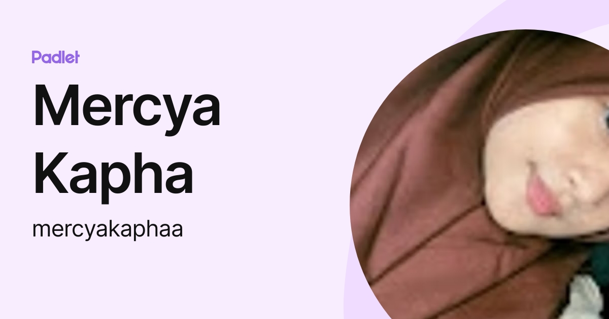 Mercya Kapha (mercyakaphaa) profile | Padlet