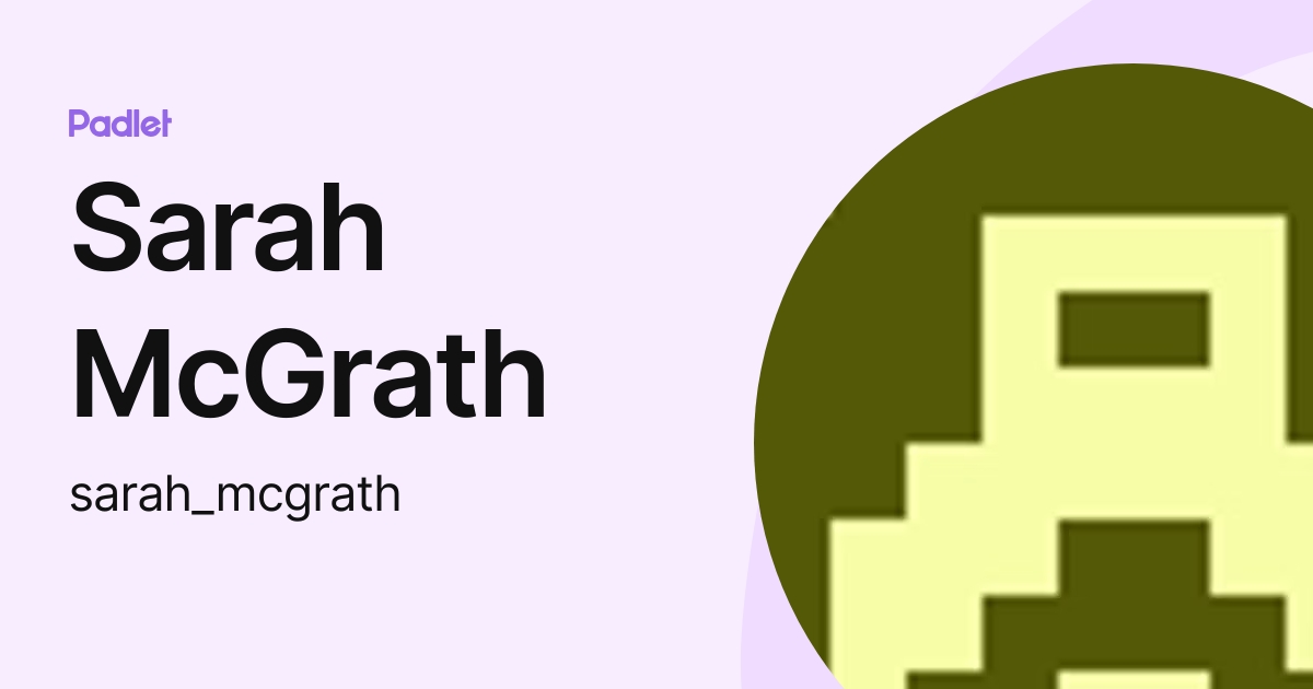 Sarah McGrath (sarah_mcgrath) profile | Padlet