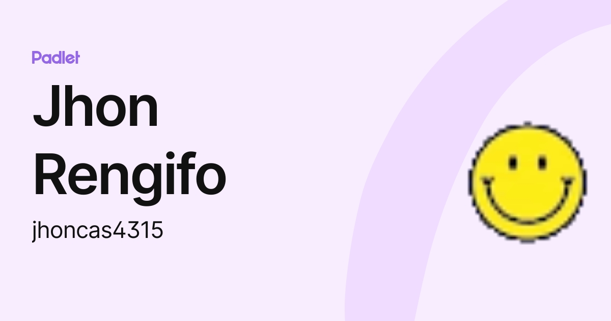 Jhon Rengifo (jhoncas4315) profile | Padlet
