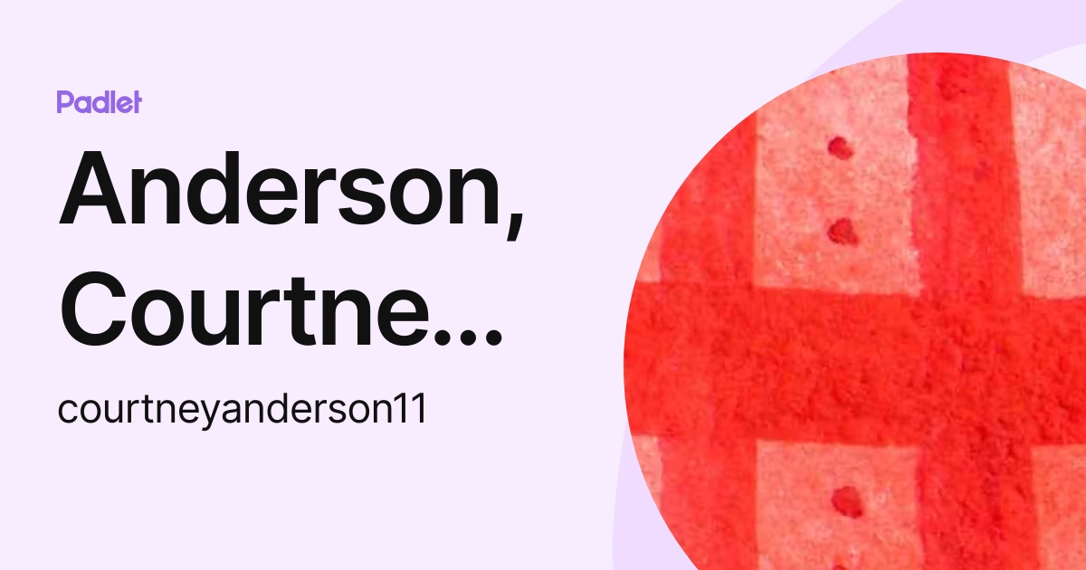 Anderson, Courtney (DCPS) (courtneyanderson11) profile | Padlet