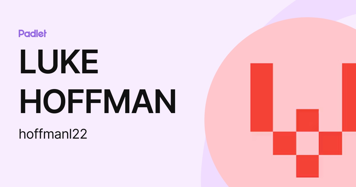 LUKE HOFFMAN (hoffmanl22) profile | Padlet