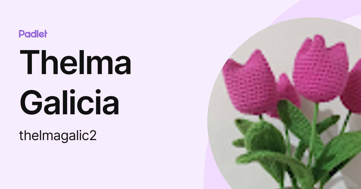 Thelma Galicia (thelmagalic2) profile | Padlet