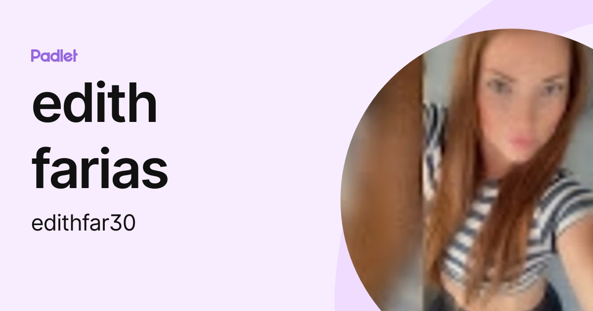 edith farias (edithfar30) profile | Padlet
