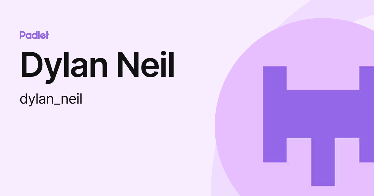 Dylan Neil (dylan_neil) profile | Padlet