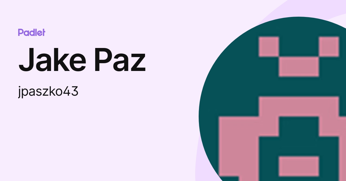Jake Paz (jpaszko43) profile | Padlet