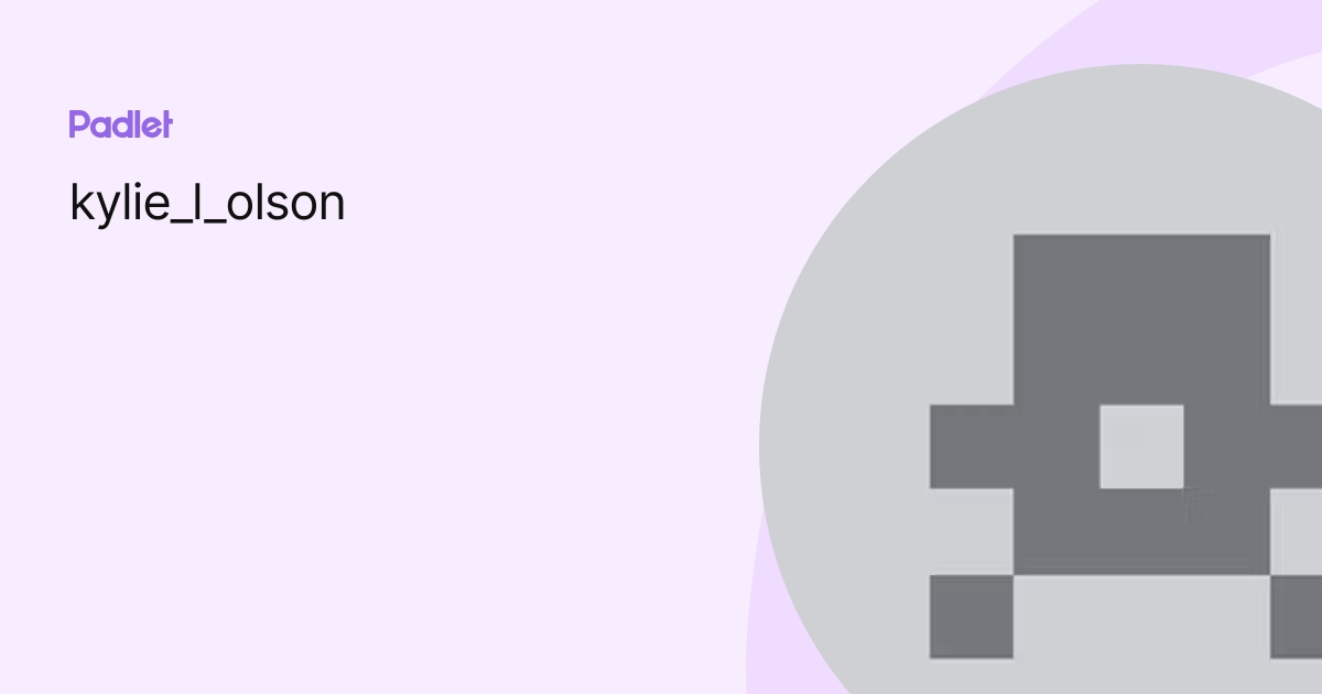 Kylie L Olson Profile Padlet