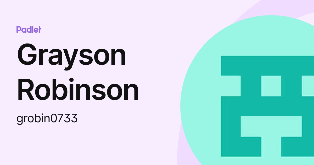 Grayson Robinson (grobin0733) profile | Padlet