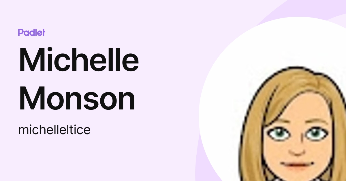 Michelle Monson (michelleltice) profile | Padlet