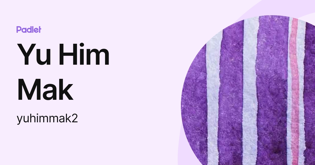 Yu Him Mak (yuhimmak2) profile | Padlet