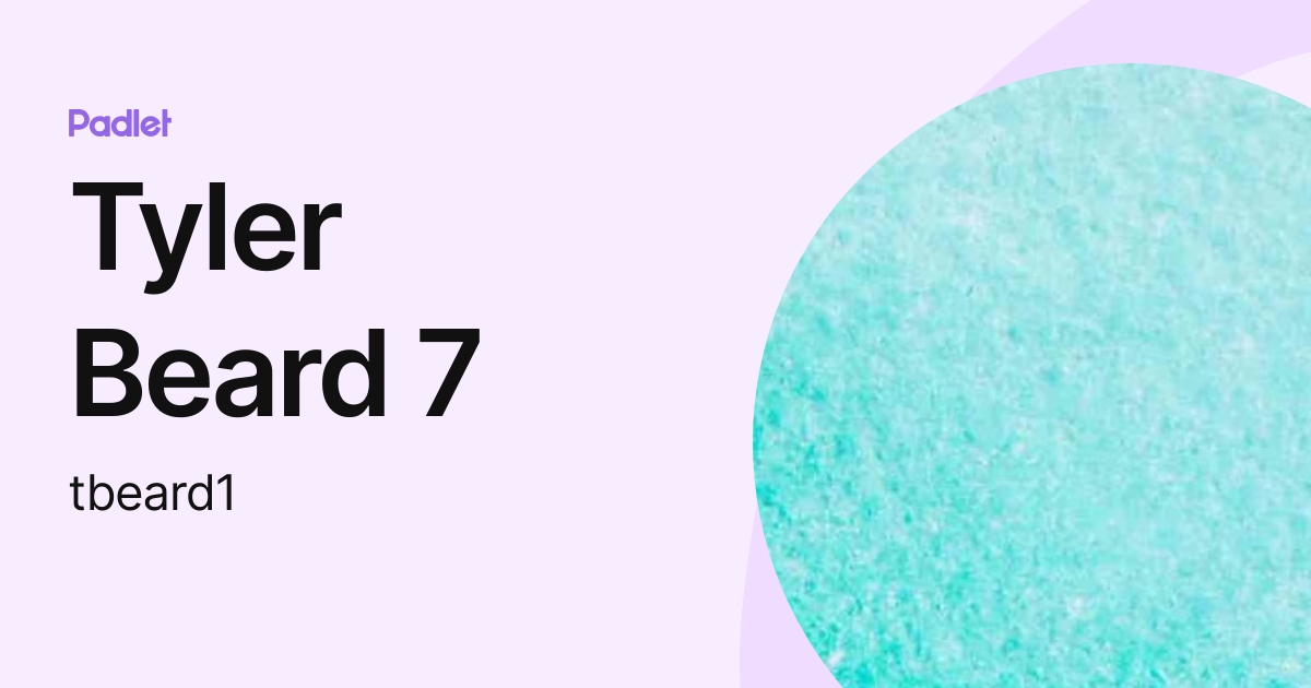 Tyler Beard 7 (tbeard1) profile | Padlet