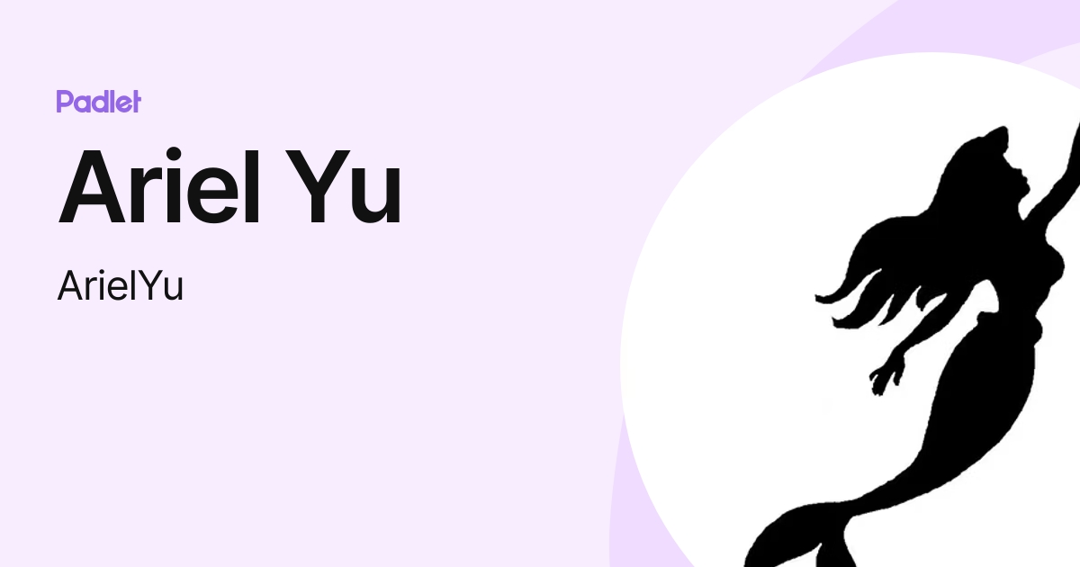 Ariel Yu (ArielYu) profile | Padlet