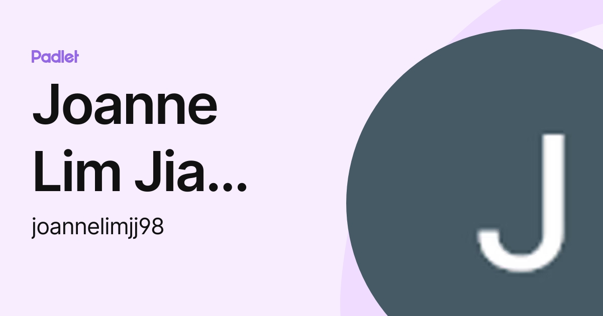 Joanne Lim Jia Jing (joannelimjj98) profile | Padlet