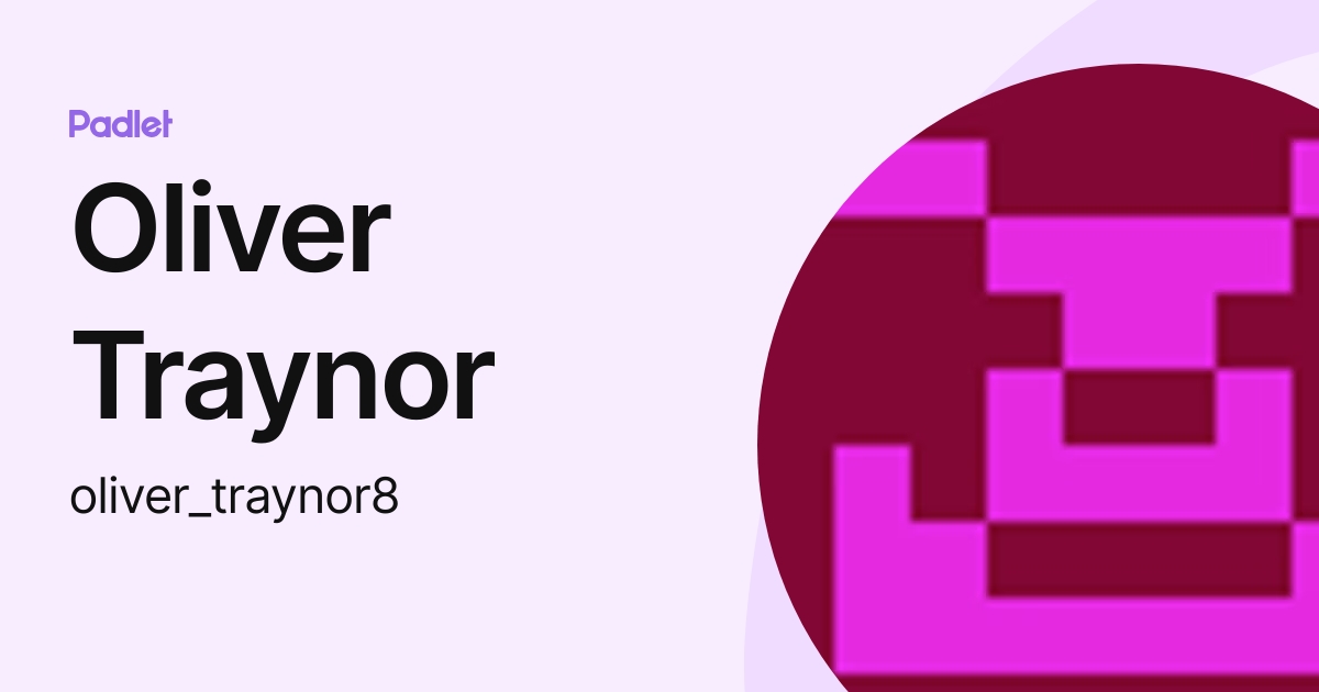 Oliver Traynor (oliver_traynor8) profile | Padlet