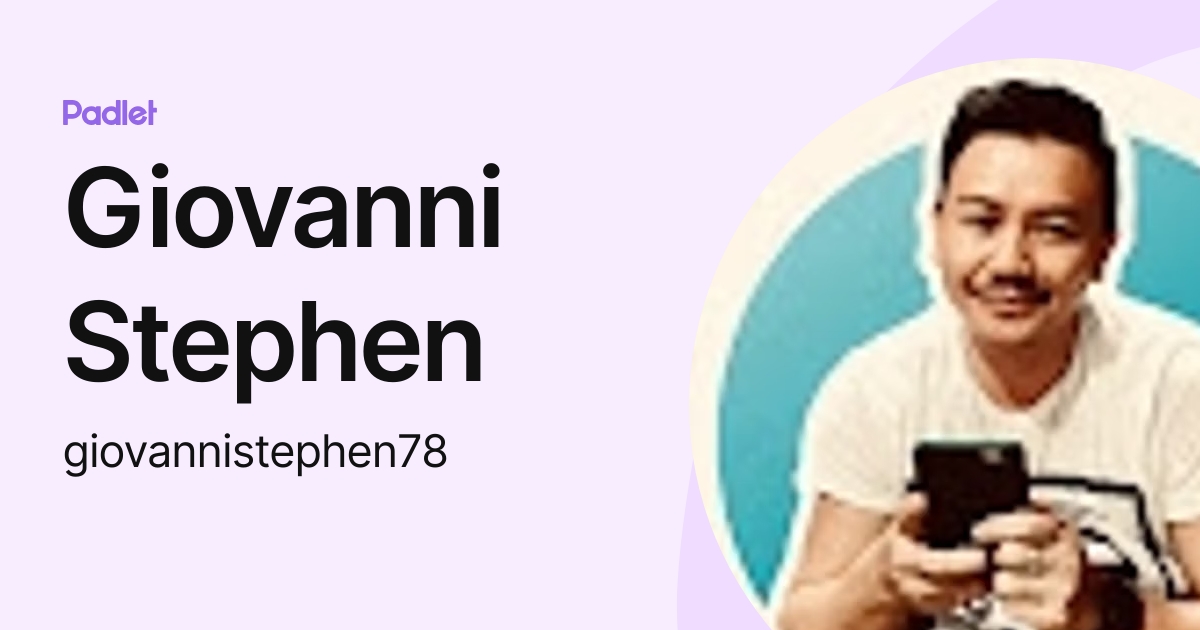 Giovanni Stephen (giovannistephen78) profile | Padlet