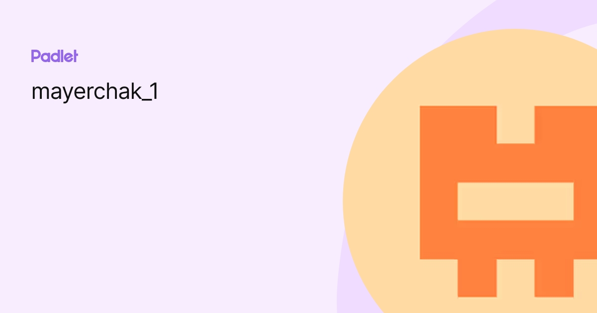 mayerchak_1 profile | Padlet