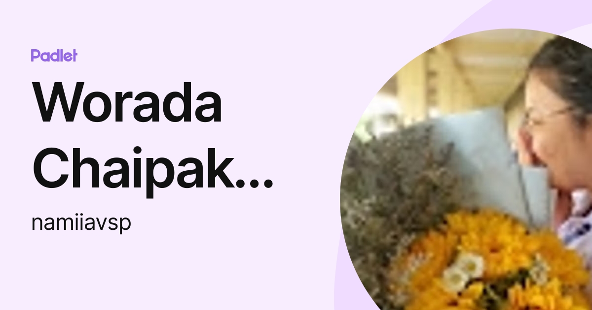 Worada Chaipakdee (namiiavsp) profile | Padlet