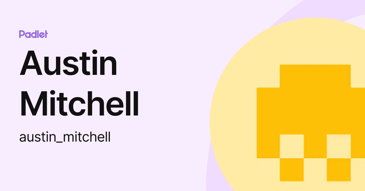 Austin Mitchell (austin_mitchell) profile | Padlet