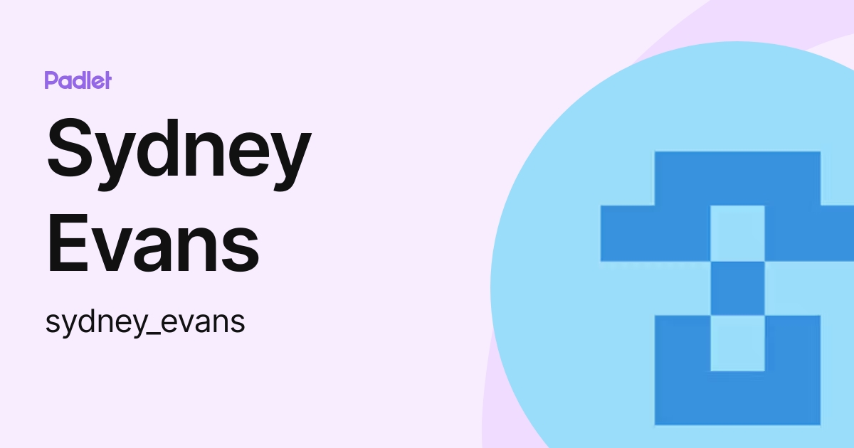 Sydney Evans (sydney_evans) profile | Padlet