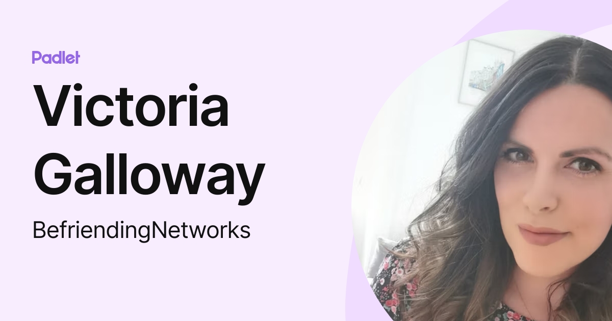 Victoria Galloway (BefriendingNetworks) profile | Padlet