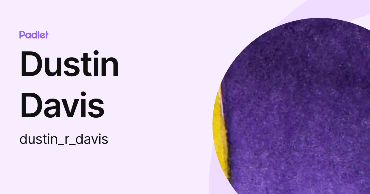 Dustin Davis (dustin_r_davis) profile | Padlet